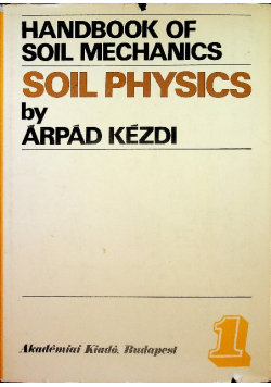 Handbook of Soil Mechanics Volume 1 Soil Physics - Akademiai Kiado | Książka w Empik