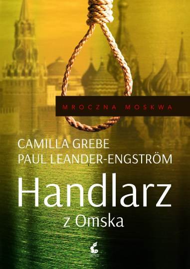 Handlarz z Omska. Mroczna Moskwa. Tom 2 - Leander-Engstrom Paul ...