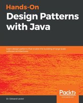 Hands-On Design Patterns with Java: Learn design patterns that enable ...