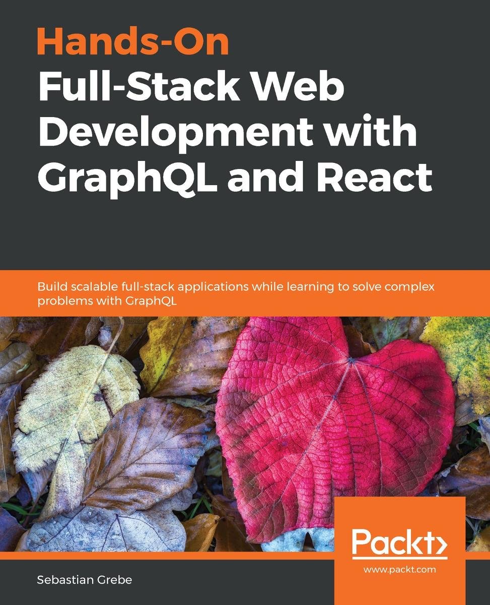 Hands-On Full-Stack Web Development with GraphQL and React - ebook epub - Sebastian Grebe ...
