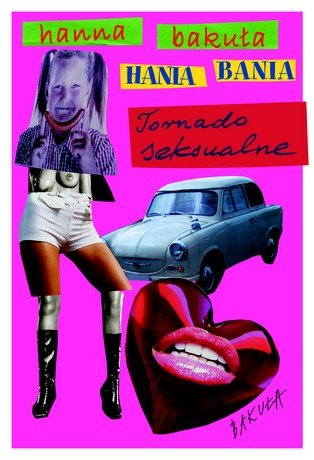 Hania Bania. Tornado seksualne - Bakuła Hanna | Książka w Empik