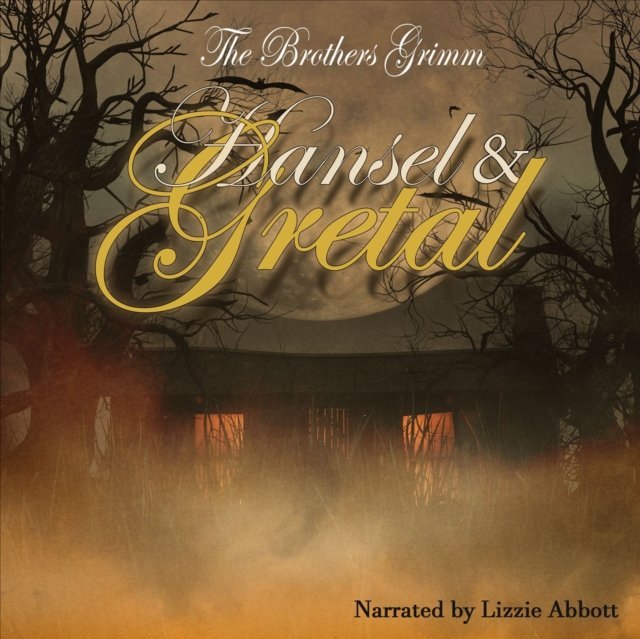 Hansel and Gretal. The Original Story - audiobook - Bracia Grimm ...