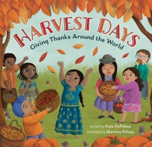 Harvest Days: Giving Thanks Around the World - Kate DePalma | Książka w ...