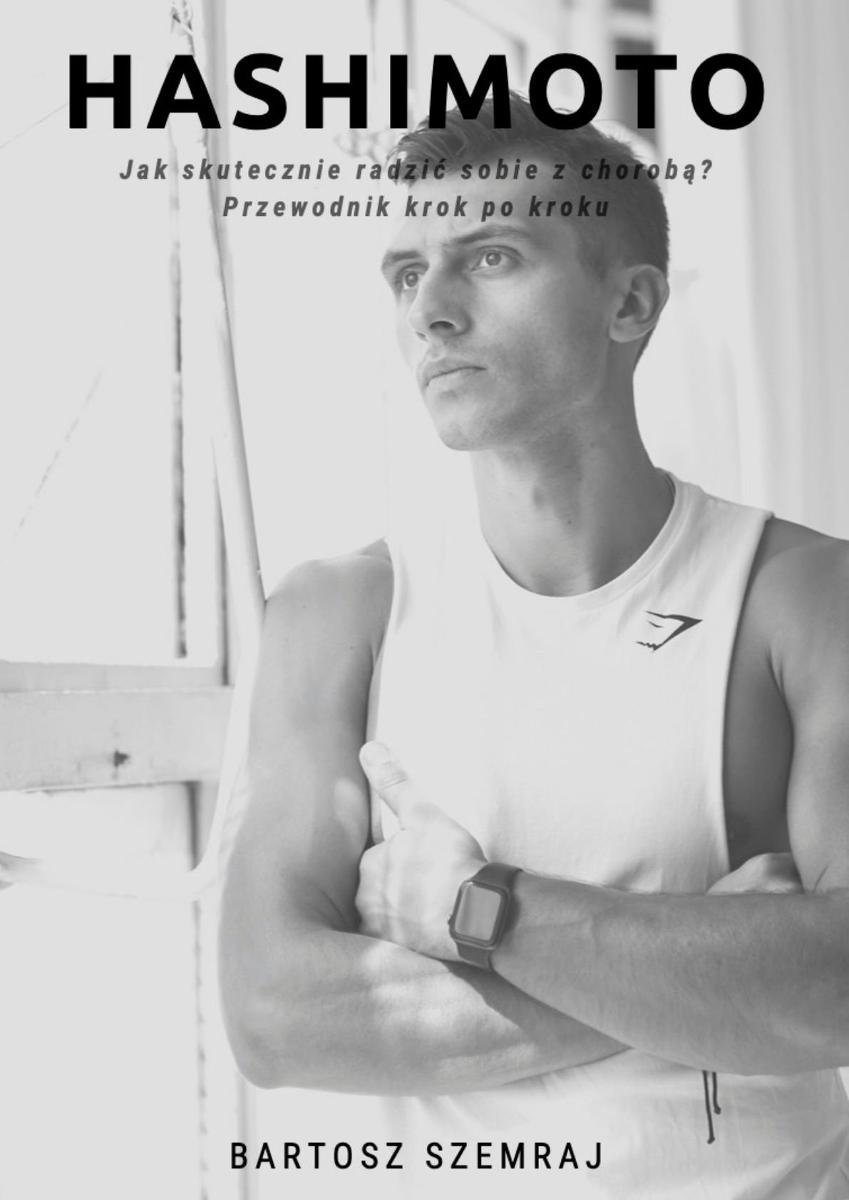 Hashimoto. Jak skutecznie radzić sobie z chorobą? - ebook PDF - Szemraj ...