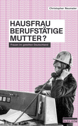 Hausfrau, Berufstätige, Mutter? - be.bra verlag | Książka w Empik