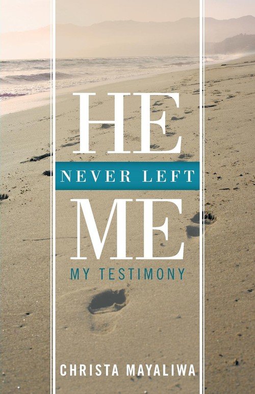 He Never Left Me - Mayaliwa Christa | Książka w Empik