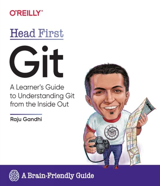 Head First Git: A Learners Guide to Understanding Git from the Inside ... Head First Git: A Learners Guide to Understanding Git from the Inside ...