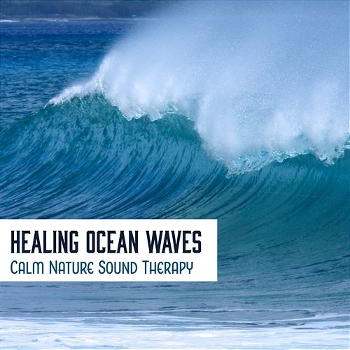 Healing Ocean Waves - Calm Nature Sound Therapy for Stress Reduction ...