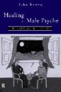 Healing the Male Psyche: Therapy as Initiation - Rowan John | Książka w ...