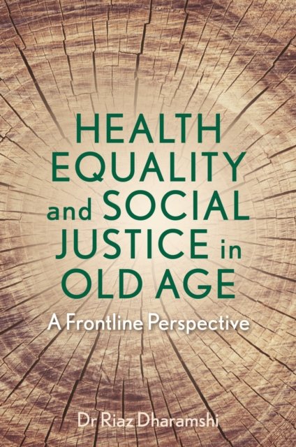 Health Equality and Social Justice in Old Age: A Frontline Perspective ...