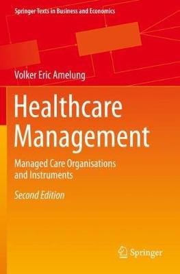 Healthcare Management: Managed Care Organisations and Instruments - Volker Eric Amelung | Sklep ...