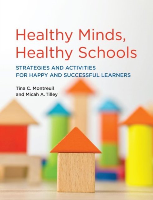 Healthy Minds, Healthy Schools: Strategies and Activities for Happy and ...