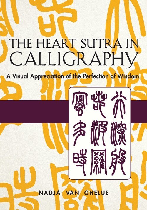 Heart Sutra in Calligraphy - Ghelue Nadja Van | Książka w Empik