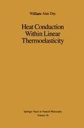 Heat Conduction Within Linear Thermoelasticity - Day William A ...