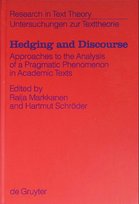 Hedging and Discourse : Approaches to the Analysis of a Pragmatic ...