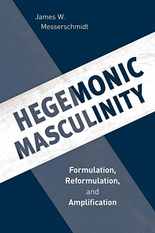Hegemonic Masculinity - Messerschmidt James W. | Książka w Empik