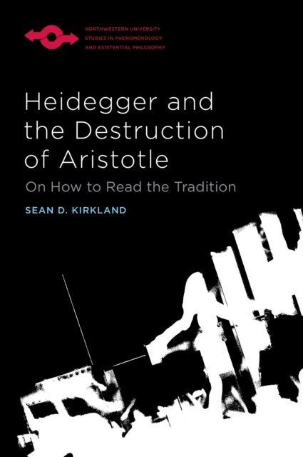 Heidegger and the Destruction of Aristotle: On How to Read the ...