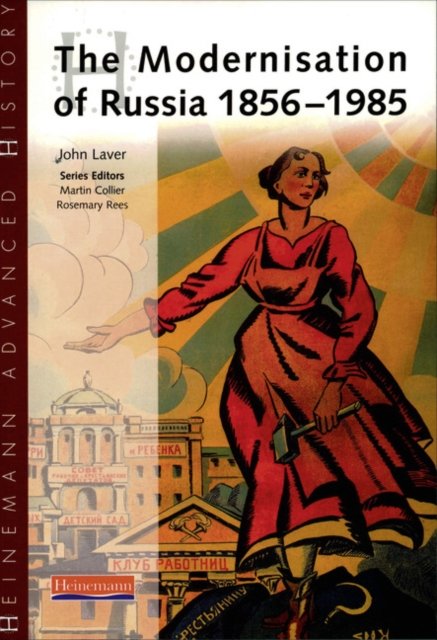 Heinemann Advanced History. The Modernisation of Russia 1856-1985 ...