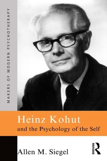 Heinz Kohut and the Psychology of the Self [DRM] - ebook PDF - Allen M ...