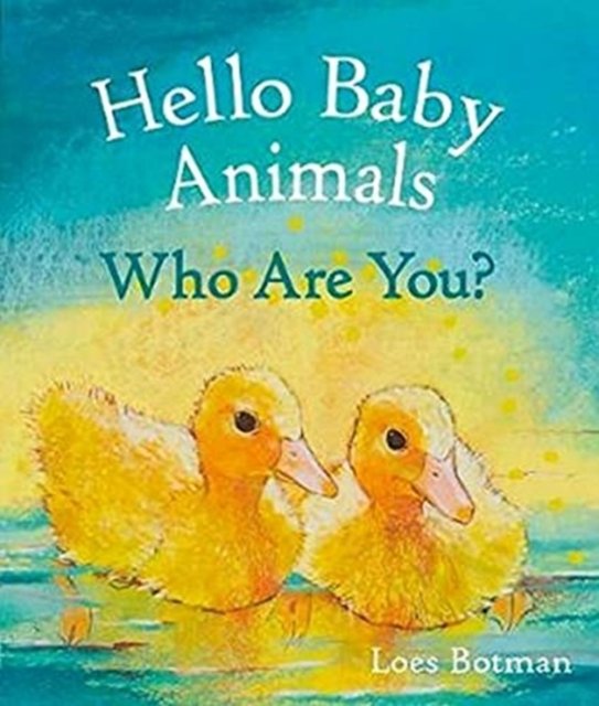 Hello Baby Animals, Who Are You? - Botman Loes | Książka w Empik