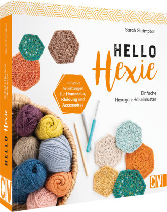 Hello Hexie - Einfache Hexagon-Häkelmuster - Christophorus-Verlag ...