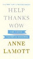 Help, Thanks, Wow: The Three Essential Prayers - Lamott Anne | Książka ...