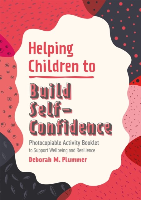 Helping Children to Build Self-Confidence. Photocopiable Activity ...