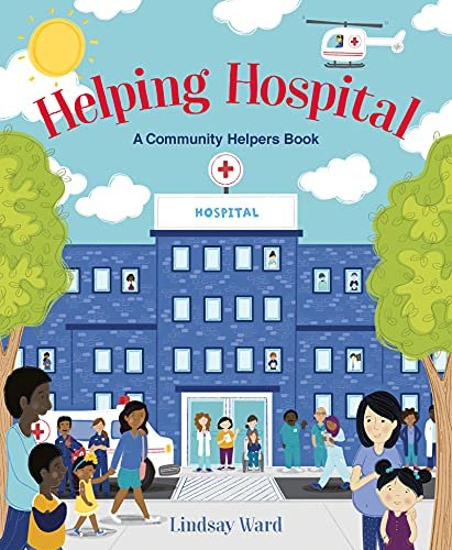 Helping Hospital. A Community Helpers Book - Lindsay Ward | Książka w Empik