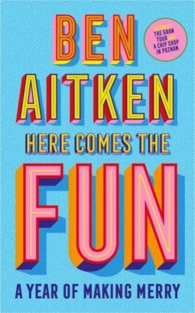 Here Comes the Fun: A Year of Making Merry - Aitken Ben | Książka w Empik