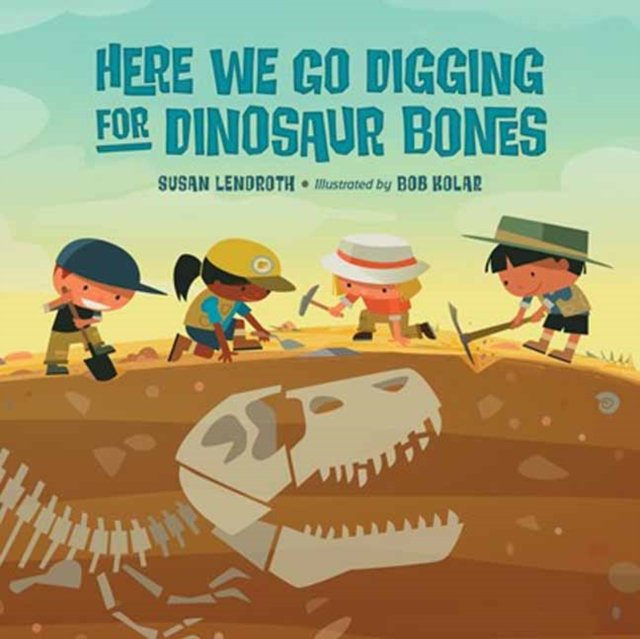 Here We Go Digging for Dinosaur Bones - Susan Lendroth | Książka w Empik