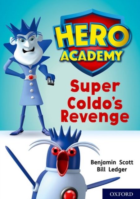 Hero Academy: Oxford Level 9, Gold Book Band: Super Coldos Revenge ...