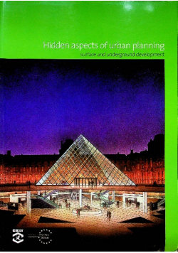 Hidden Aspects of Urban Planning: Surface and Underground Development - Opracowanie zbiorowe ...
