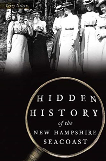 Hidden history of the new hampshire seac - Terry Nelson | Książka w Empik