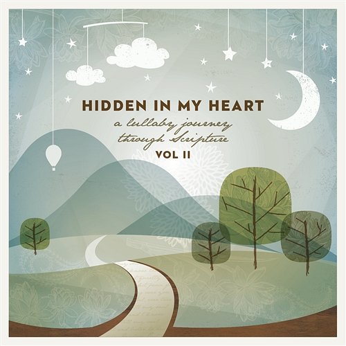 Hidden in My Heart (A Lullaby Journey Through Scripture) Vol. II ...