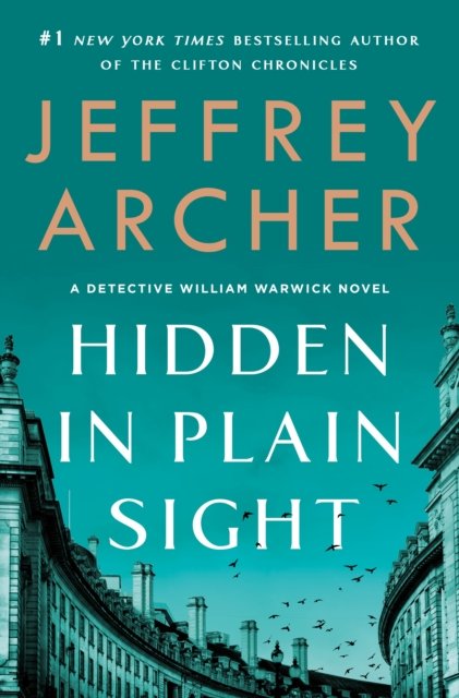 Hidden in Plain Sight. A Detective William Warwick Novel - Jeffrey ...