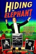 Hiding the Elephant: How Magicians Invented the Impossible and Learned ...