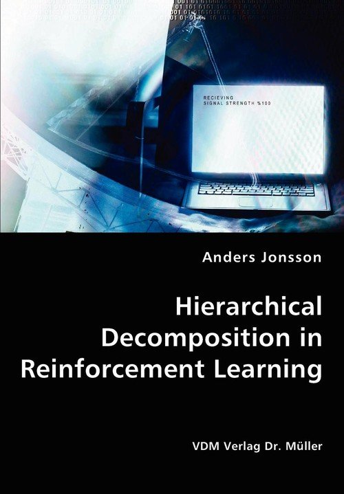 Hierarchical Decomposition in Reinforcement Learning - Jonsson Anders ...