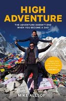 High Adventure: The adventure doesn't end when you become a dad - Mike ...
