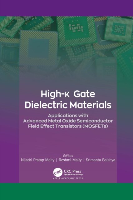 High-k Gate Dielectric Materials. Applications with Advanced Metal ...
