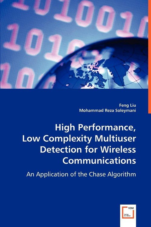 High Performance, Low Complexity Multiuser Detection for Wireless Communications - Liu Feng ...
