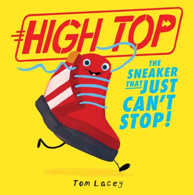High Top: The Sneaker That Just Can't Stop - Tom Lacey | Książka w Empik