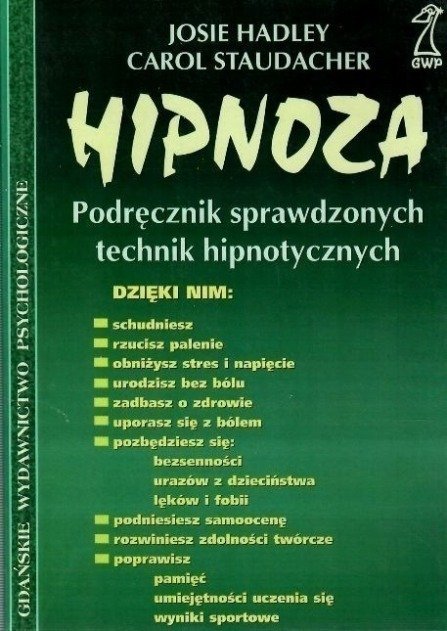 Hipnoza Podręcznik sprawdzonych technik hipnotycznych - Hadley Josie ...