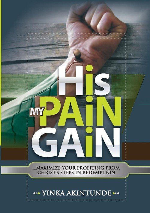His Pain My Gain - Yinka Akintunde | Książka w Empik