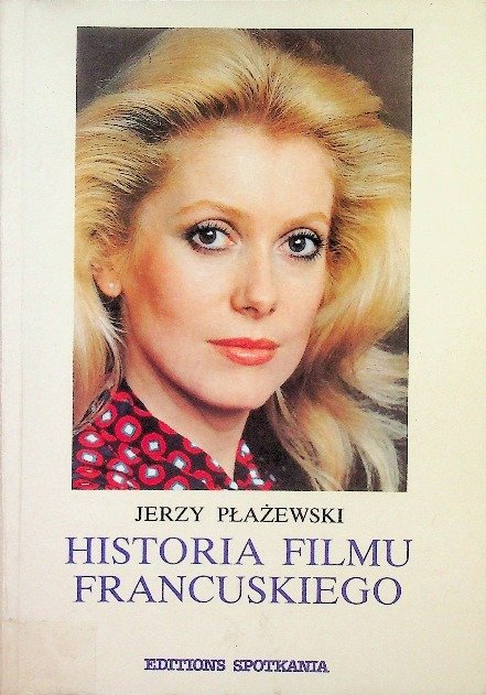 Historia filmu francuskiego - Płażewski Jerzy | Książka w Empik