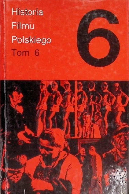 Historia Filmu Polskiego Tom 6 - Opracowanie zbiorowe | Książka w Empik