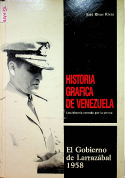 Historia grafica de venezuela El Gobierno de Larrazabal 1958 ...