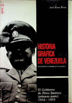 Historia grafica de venezuela El Gobierno de Perez Jimenez 1952 - 1955 ...