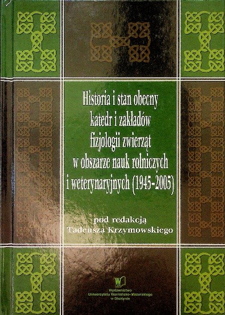 Historia i stan obecny katedr i zakładów fizjologii zwierząt w obszarze ...