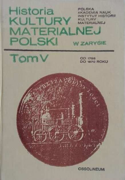 Historia kultury materialnej Polski w zarysie, Tom V - Hensel Witold ...