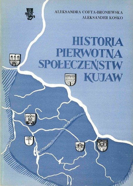 Historia pierwotna spo ecze stw Kujaw - Opracowanie zbiorowe | Książka w Empik
